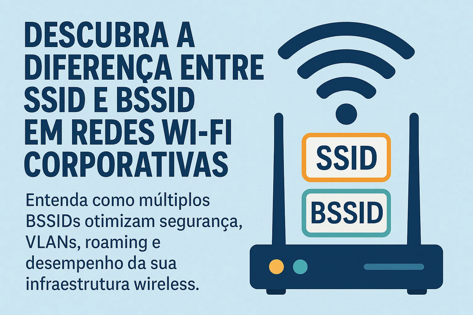 SSIDs e BSSIDs – Qual a diferença? - Site Survey Wireless